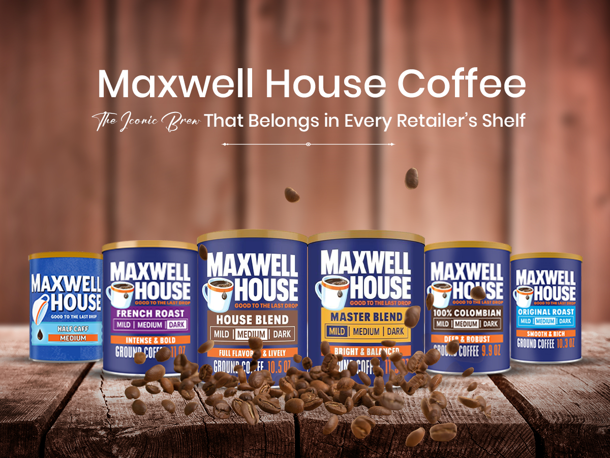 Maxwell House Coffee: The Iconic Brew That Belongs in Every Retailer’s ...