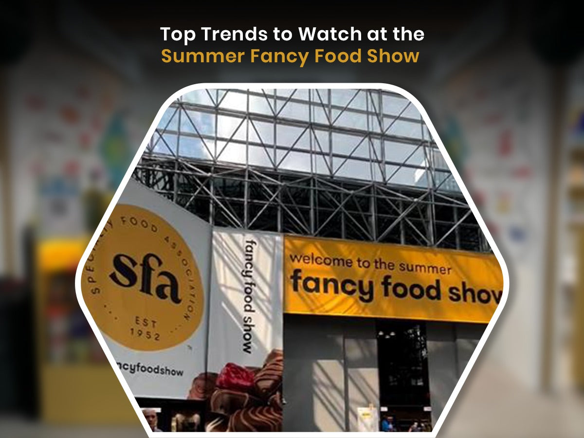 Top Trends to Watch at the Summer Fancy Food Show – Par Empire