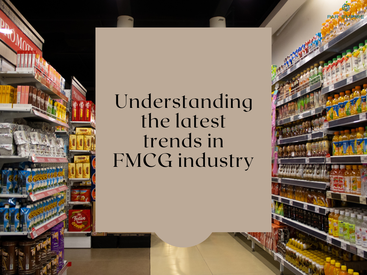 FMCG Trends: Top 5 Shifts in Consumer Goods Industry – Par Empire